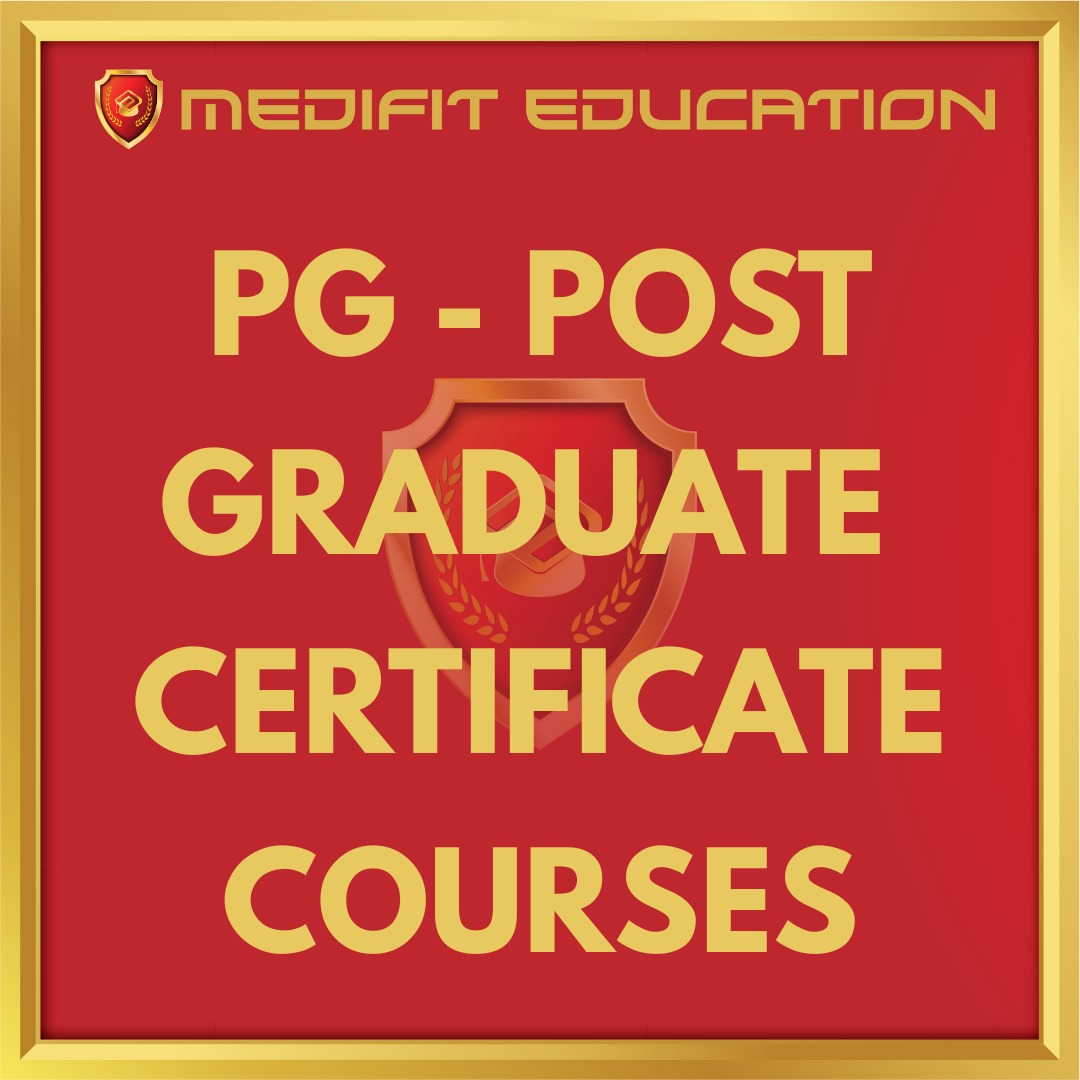 PG – POST GRADUATE CERTIFICATE COURSES - Medifit Education - Medical ...